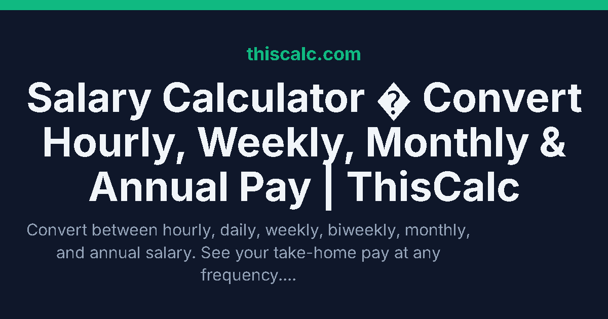 Hourly to Salary Calculator & Salary to Hourly | ThisCalc